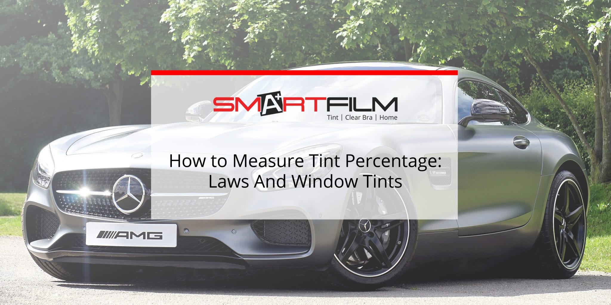 How to Measure Tint Percentage: Laws And Car Tints| Blog | Smartfilm
