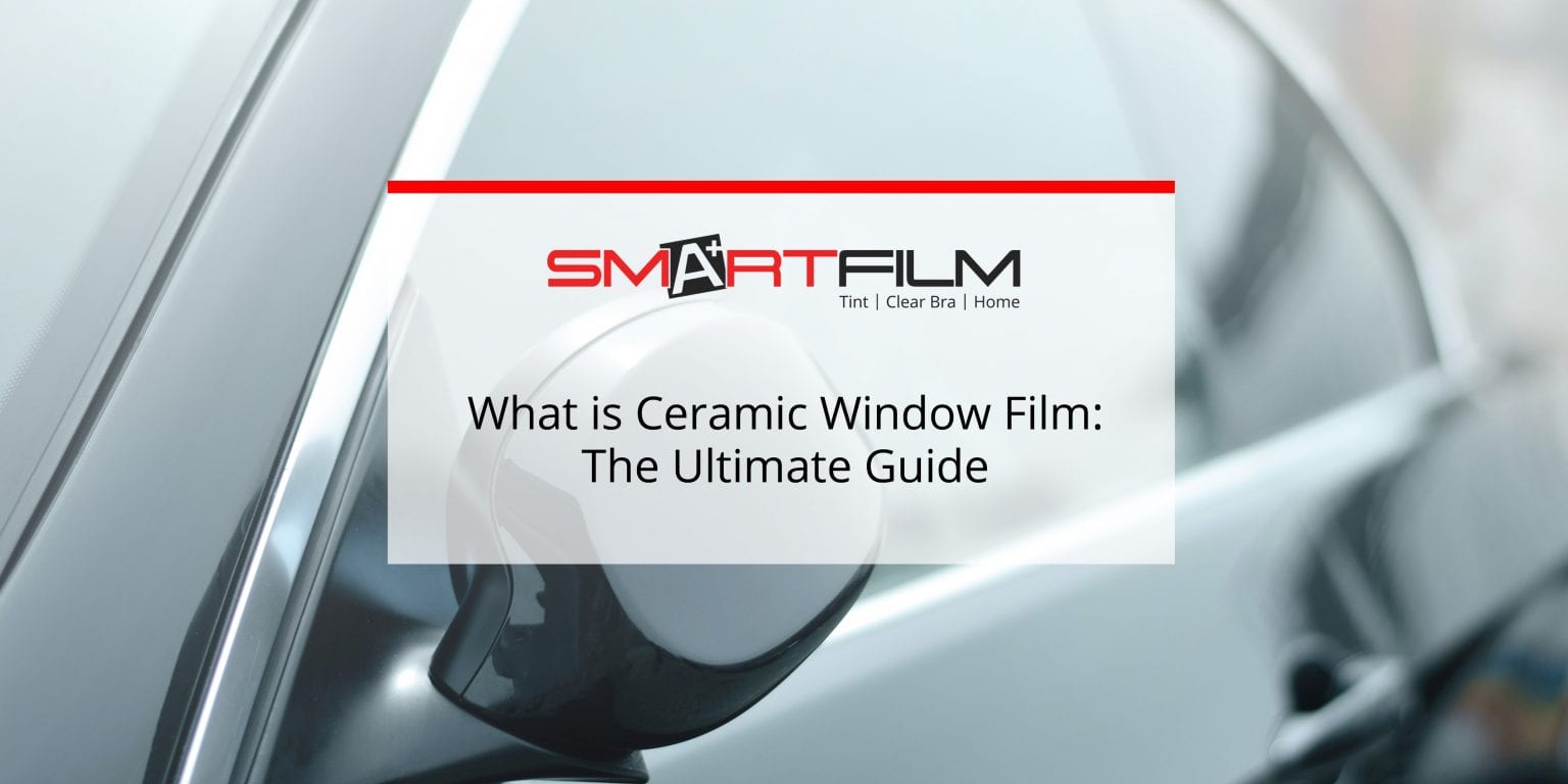 What is Ceramic Window Film? | Blog | Smartfilm